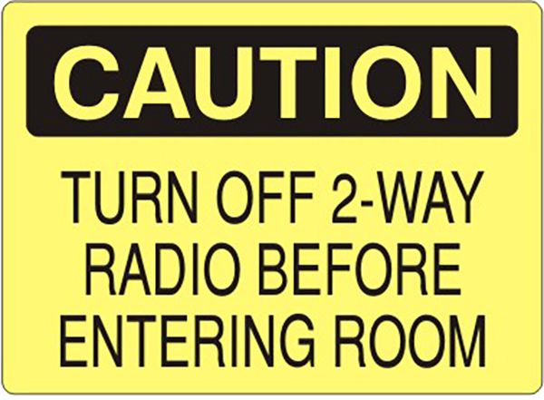 Caution Turn Off 2-Way Radio Before Entering Room Sign, Plastic .040 ...