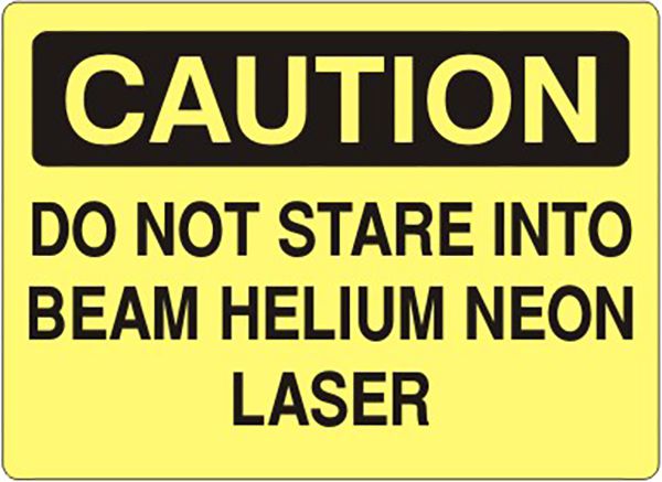 Caution Do Not Stare Into Beam Helium Neon Laser Sign, Fiberglass ...