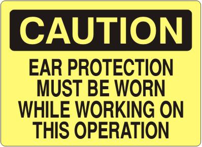 Caution Ear Protection Must Be Worn While Working On This Operation La ...